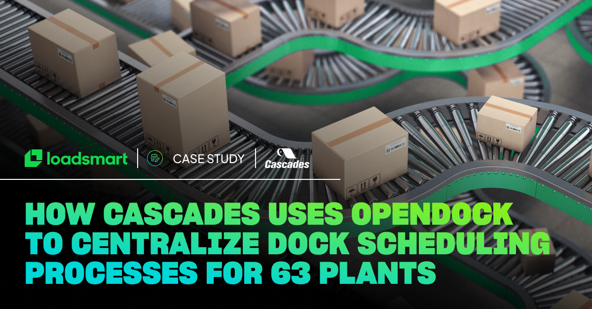 Case Study: How Cascades Uses Opendock to Centralize Dock Scheduling ...